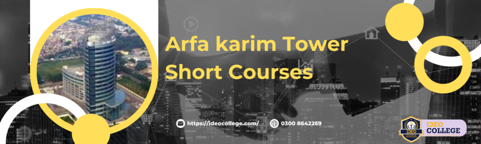 Arfa Karim Tower Lahore Short Courses - Ideo College